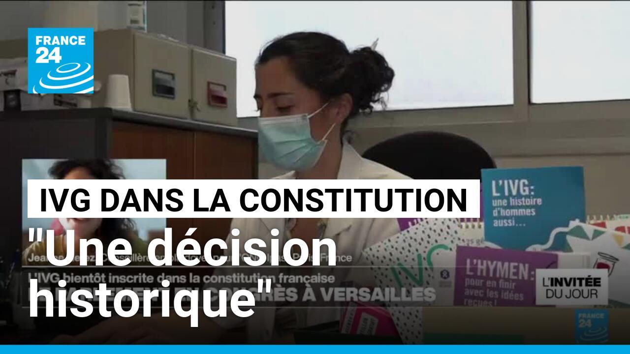 Inscription de l'IVG dans la Constitution : "Nous sommes face à une décision historique" - France 24